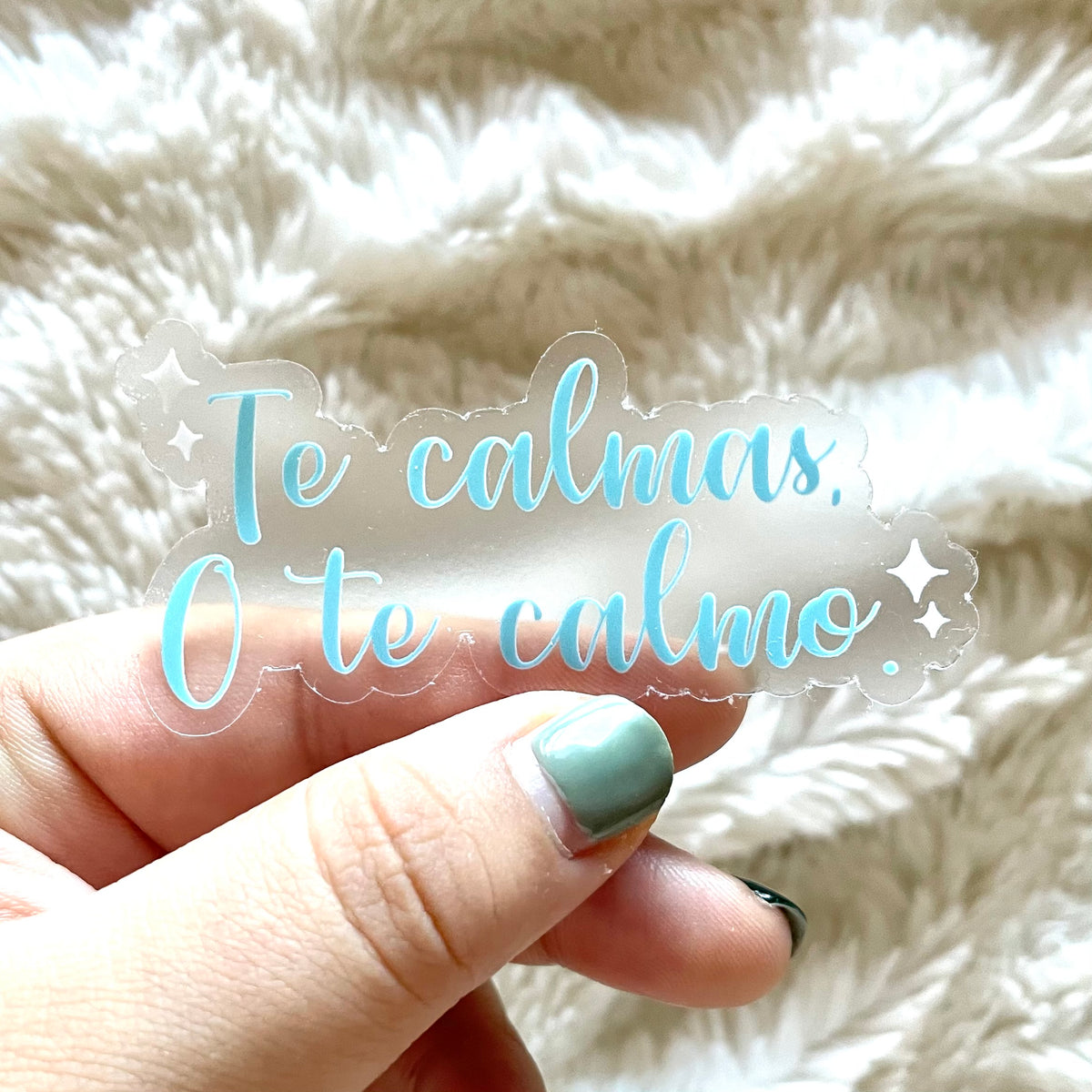 Te Calmas O Te Calmo Clear Sticker – Sweetest Bee Creations